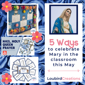 5 Ways to Celebrate Mary in the Classroom this May - Loubird Creations